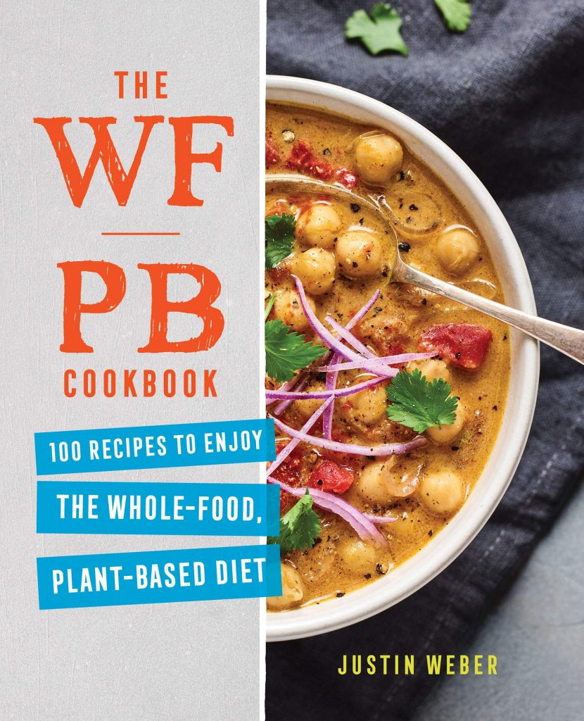The WFPB Cookbook: 100 Recipes to Enjoy the Whole Food, Plant-Based ...