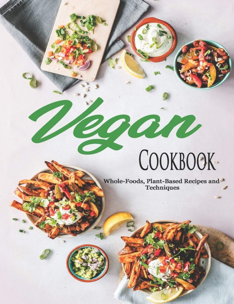 Vegan Cookbook: Whole-Foods, Plant-Based Recipes and Techniques - SHARAN